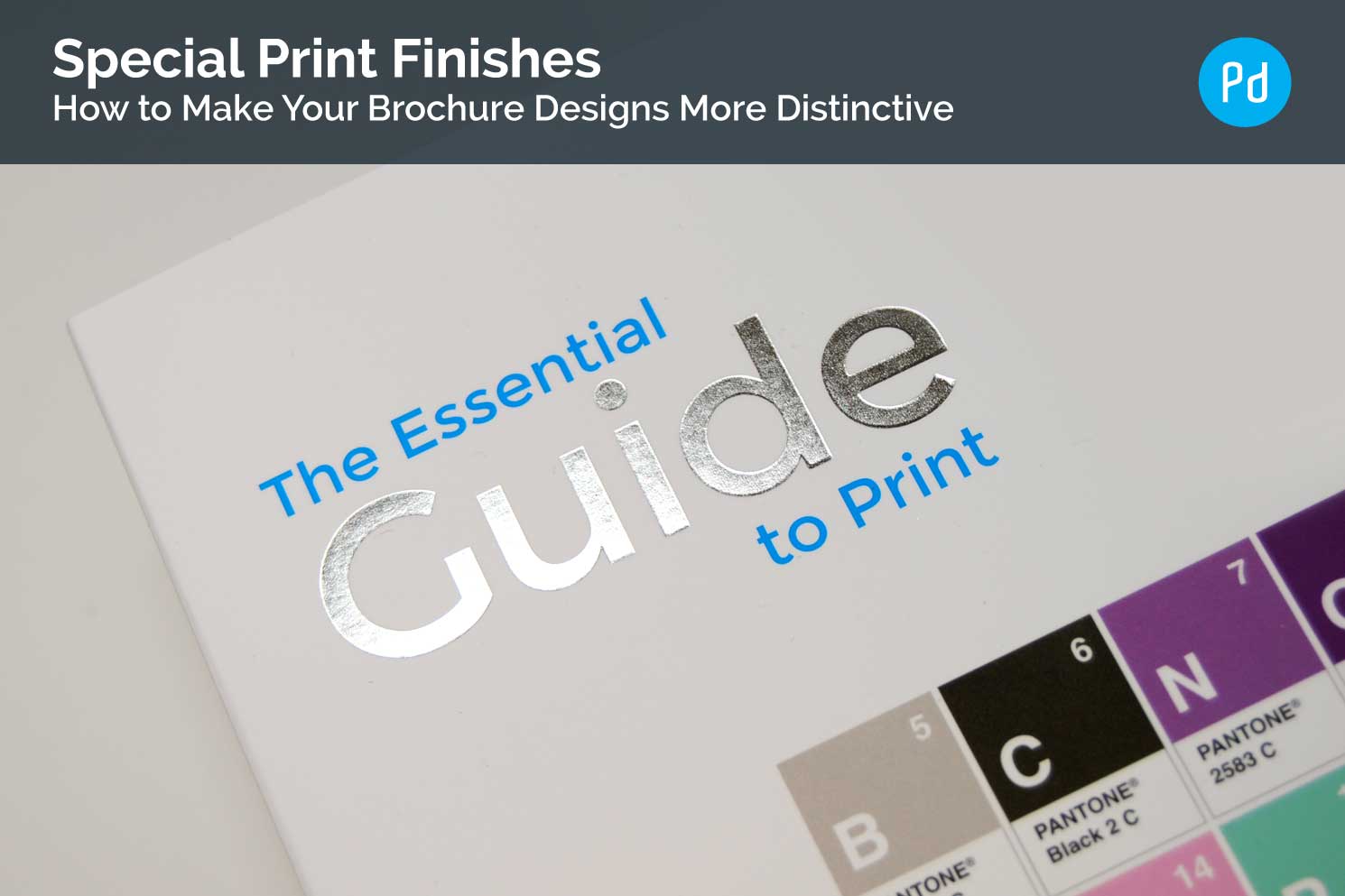 Special Print Finishes - How to Make Your Brochure Designs More Distinctive